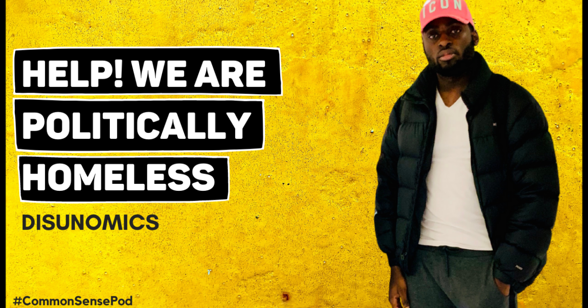 Help! We Are Politically Homeless / EP50 | The Common Sense Network