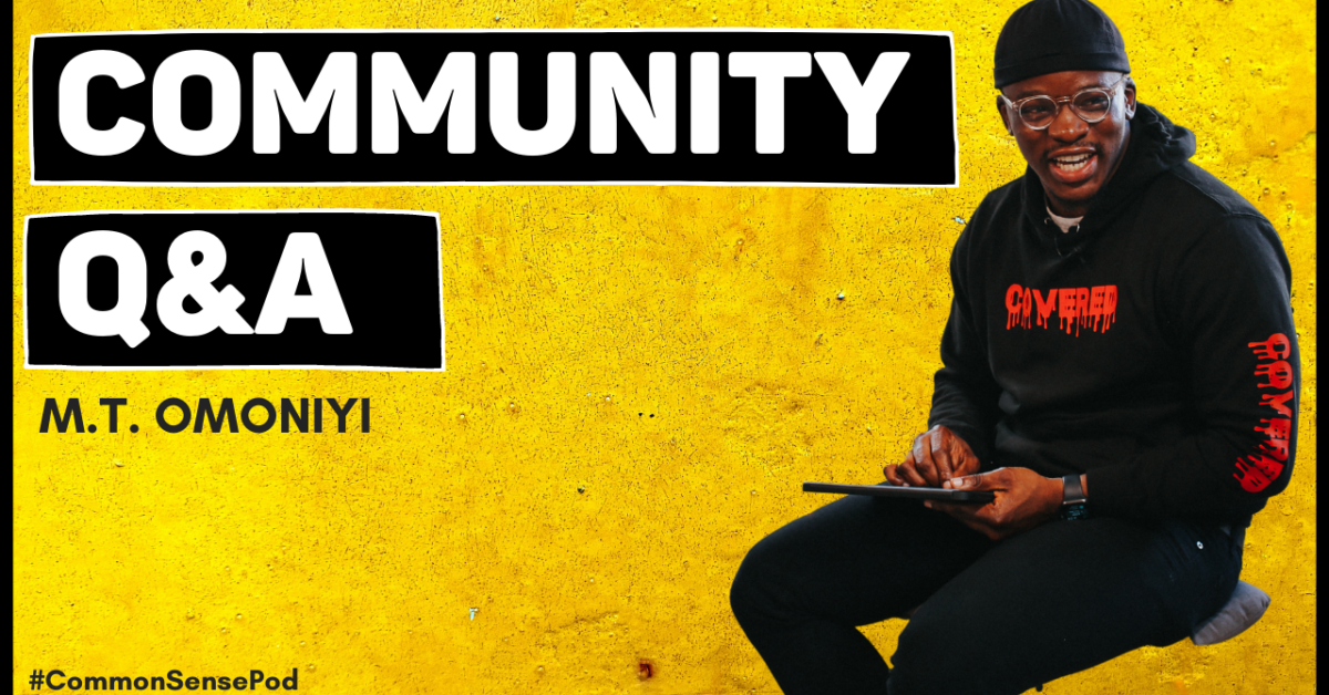 Community Q and A with Mike Omoniyi // Common Sense Pod 61 | The Common Sense Network